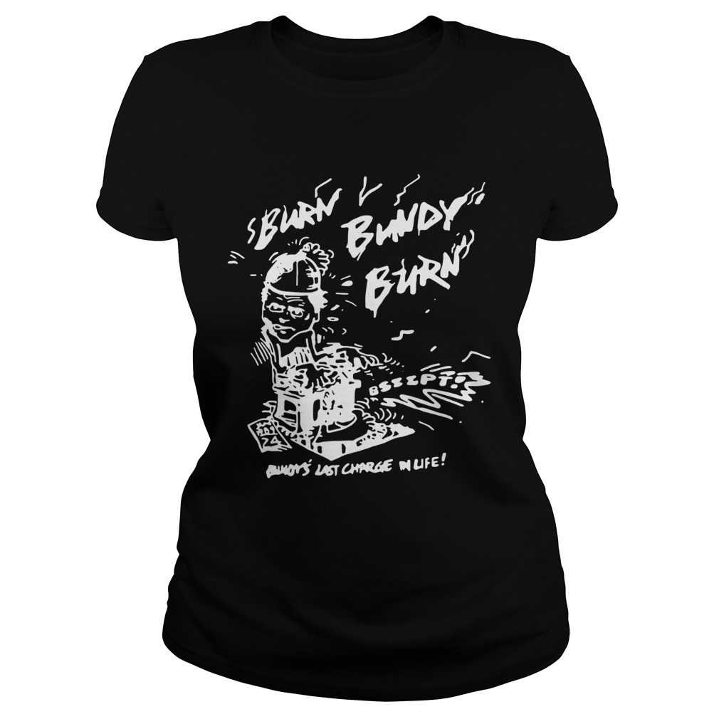 Burn Bundy Burn Ted Bundy Execution Day Serial Killer tshirt