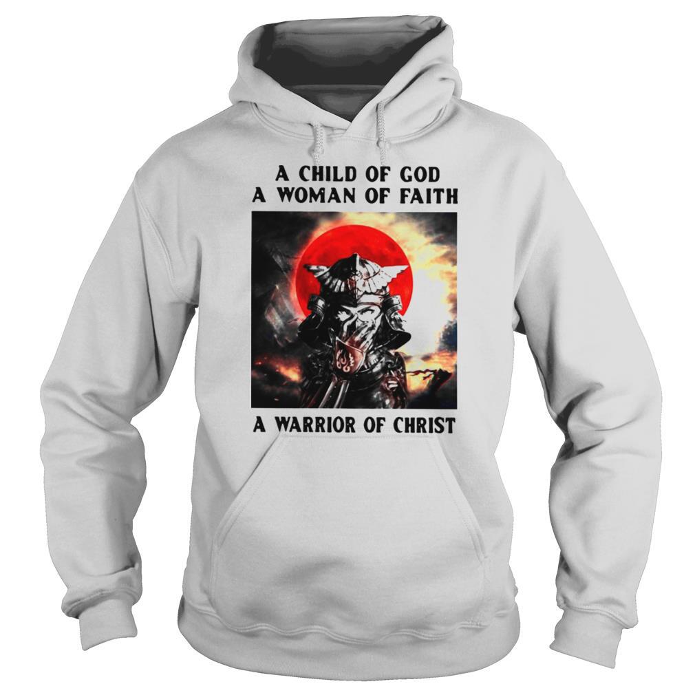 Samurai A Child Of God A Woman Of Faith A Warrior Of Christ shirt
