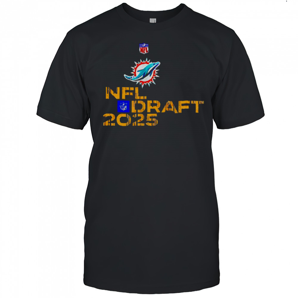 Miami Dolphins NFL Draft 2025 shirt