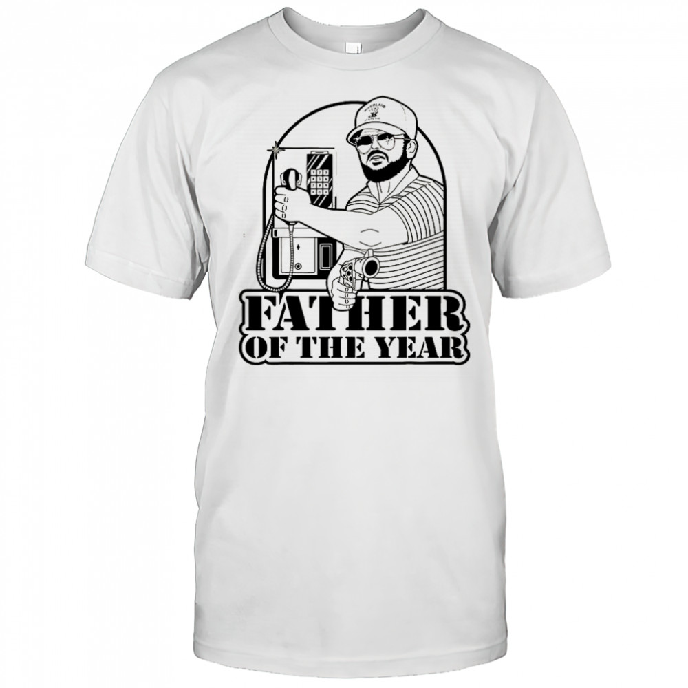 Father of the year Gary Plauche shirt