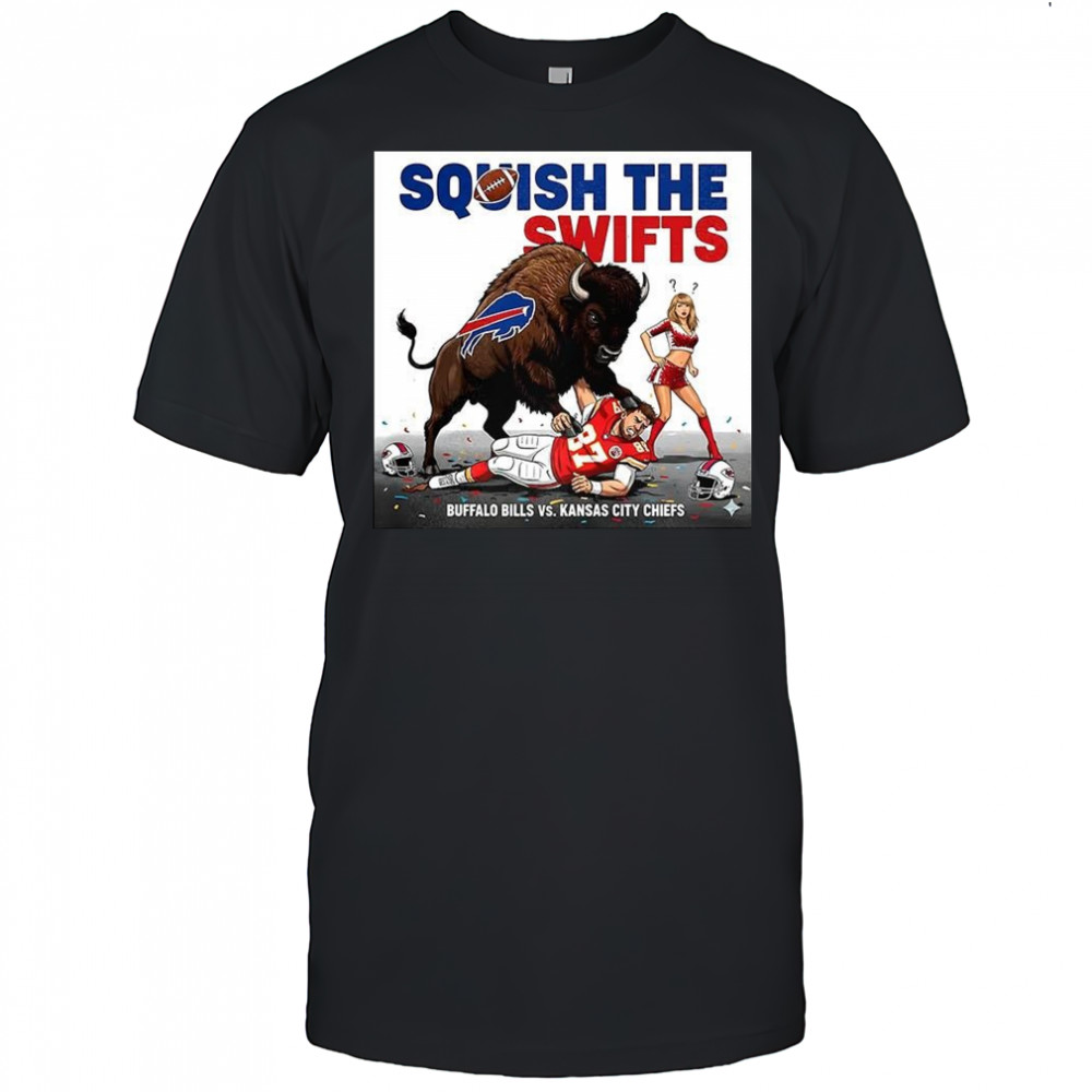 Buffalo Bills vs Kansas City Chiefs NFL Squish the Swifts shirt