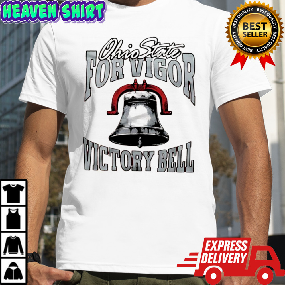 Ohio State For Vigor Victory Bell Buckeye pride shirt