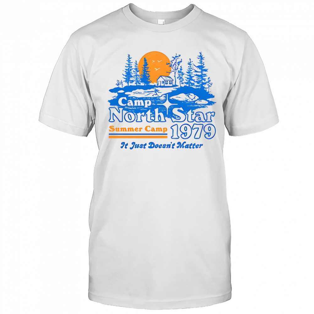 Camp north star summer camp 1979 it just doesn’t matter vintage shirt